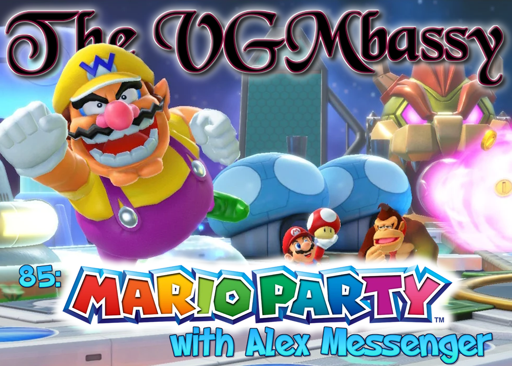Episode 85: Mario Party Mischief with Alex Messenger – THE VGMBASSY